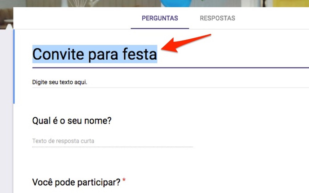 Como criar convite para festa com confirmação de presença no Google Forms
